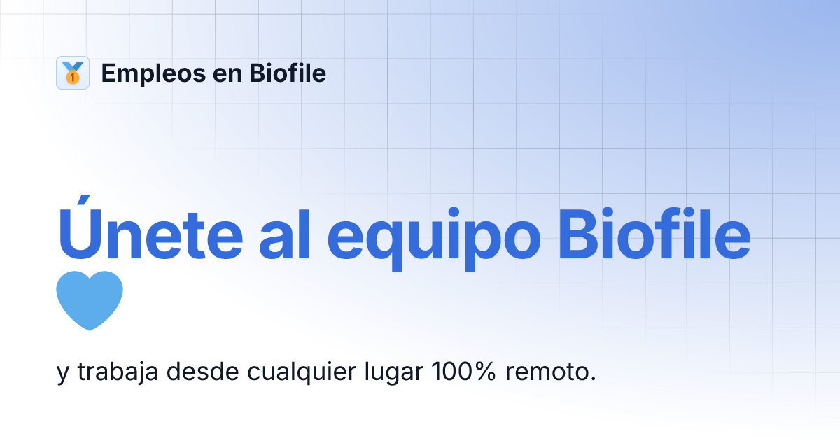 Únete al equipo Biofile 💙 | Empleos en Biofile